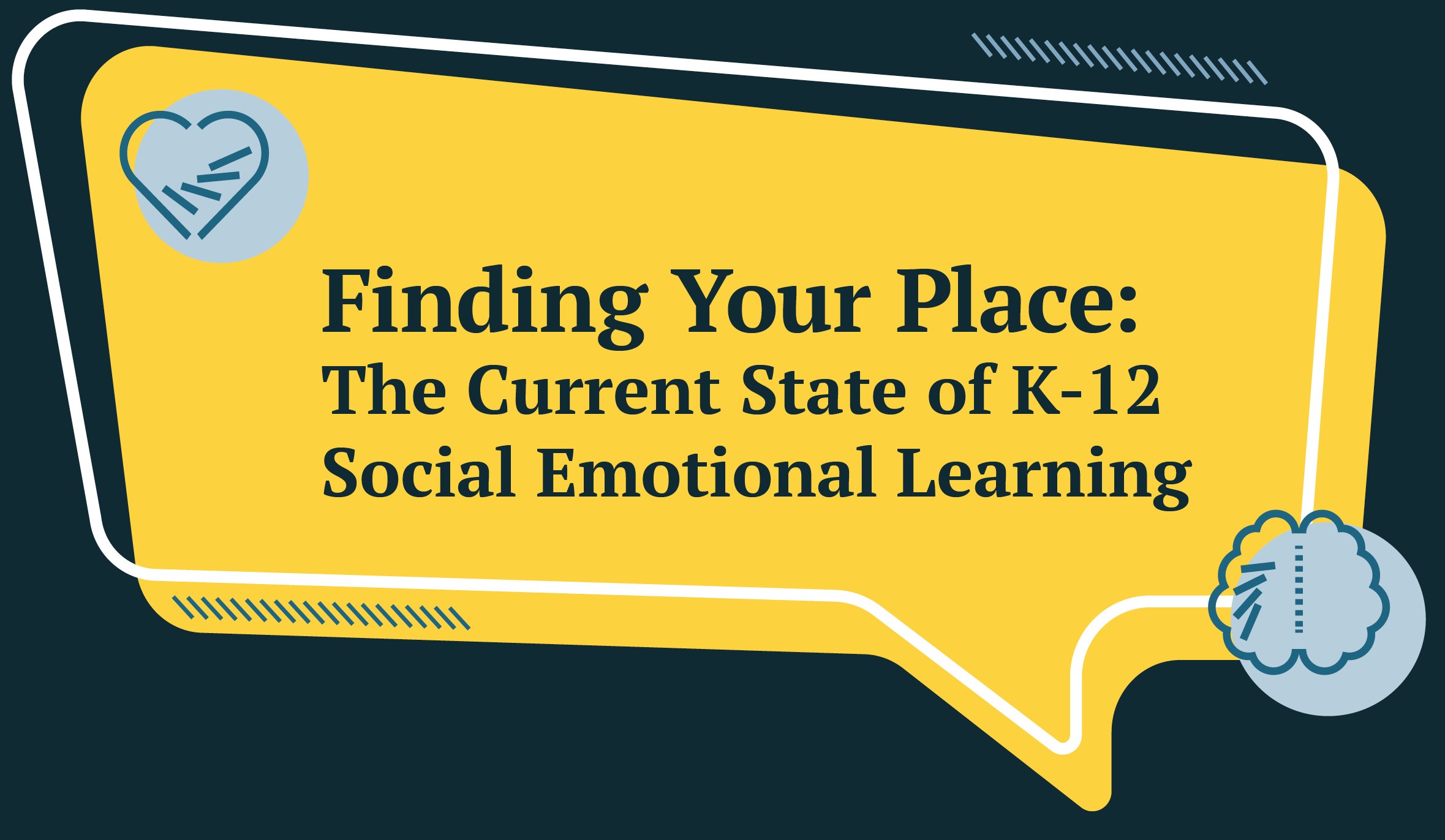 Finding Your Place: The Current State of K-12 Social Emotional Learning ...