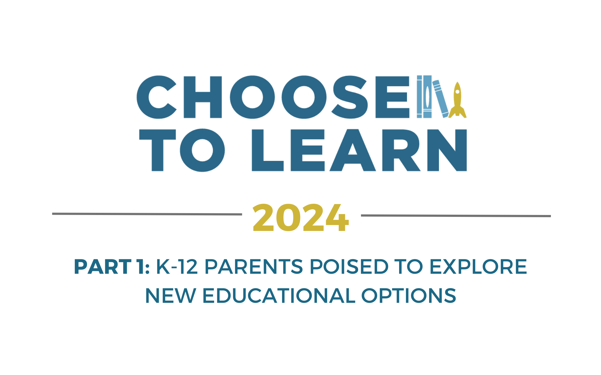 Tyton Partners Choose to Learn 2024 Uncovers 20% of U.S. K-12 Parents ...